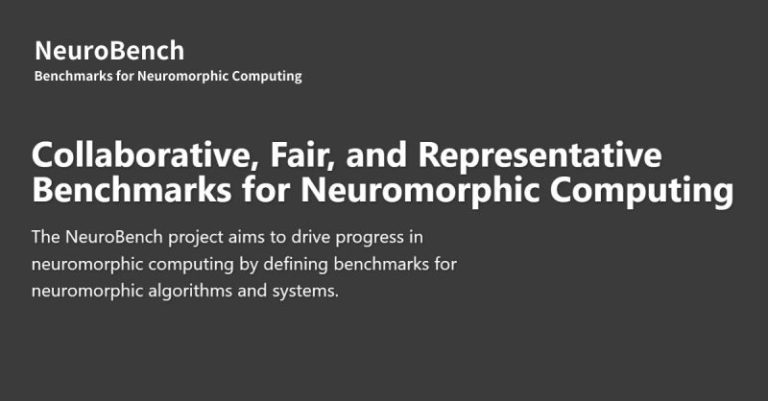 全球类脑生态通力合作：SynSense时识科技欧盟发起NeuroBench，引领类脑技术标准制定 | SynSense 时识科技